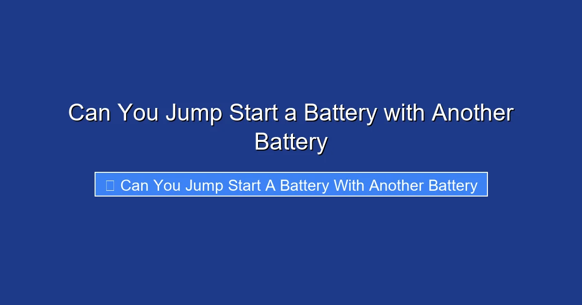Can You Jump Start a Battery with Another Battery - Jump Starter Hub