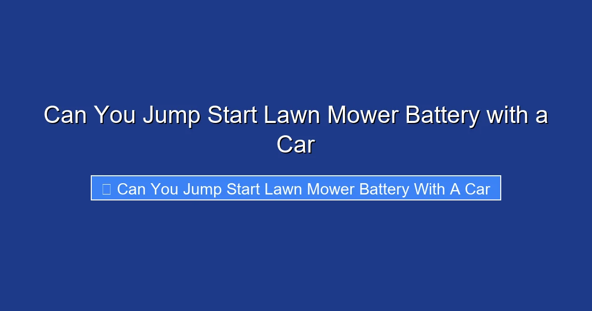 Can You Jump Start Lawn Mower Battery with a Car - Jump Starter Hub